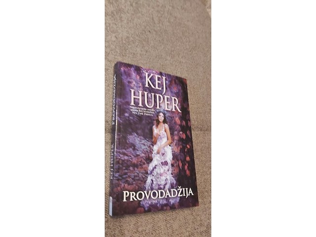 Kej Huper - Provodadžije