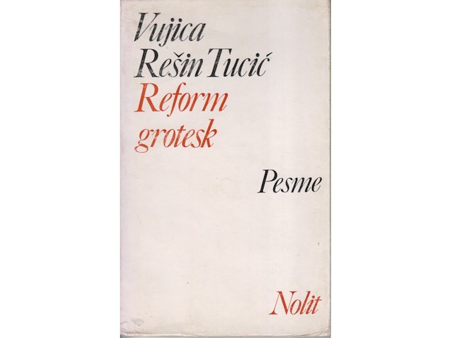 REFORM GROTESK + PESME / VUJICA REŠIN TUCIĆ