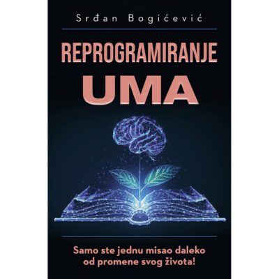 Reprogramiranje uma – Srđan Bogićević