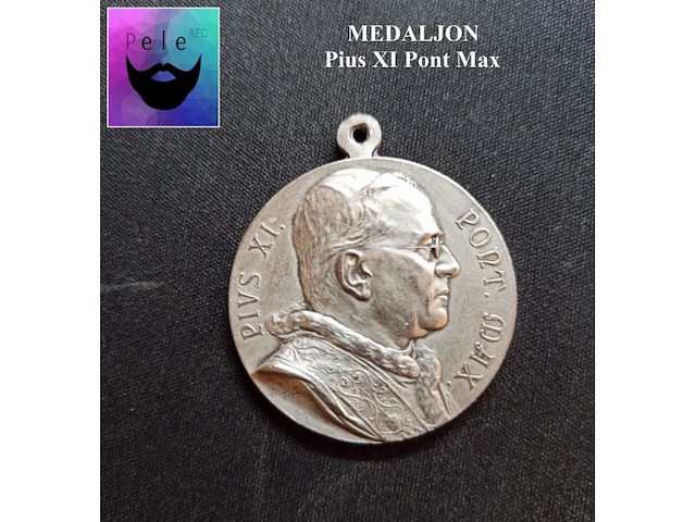 Medaljon Pius XI Pont.Max.- RARITET