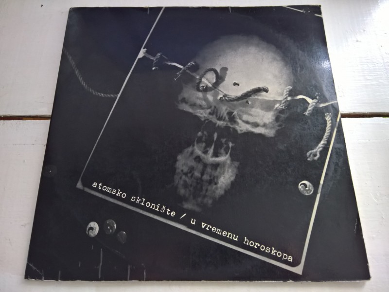 ATOMSKO SKLONIŠTE - U Vremenu Horoskopa (LP)