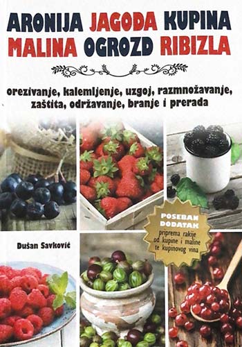 Aronija, jagoda, kupina, malina, ogrozd, ribizla – Dušan Savković