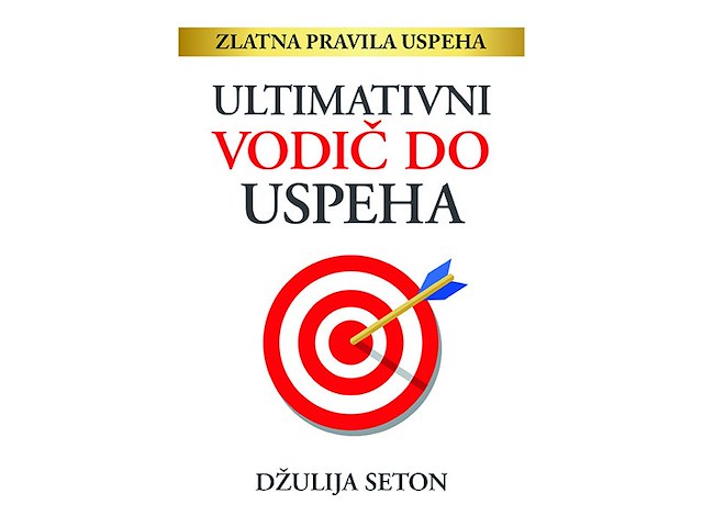 Ultimativni vodič do uspeha - Džulija Seton