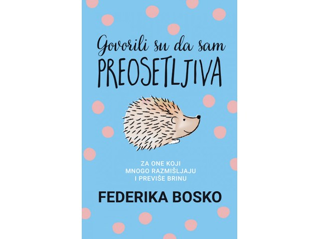 Govorili su da sam preosetljiva - Federika Bosko