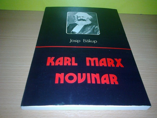 KARL MARX NOVINAR  Josip Biškup   ,novo➡️