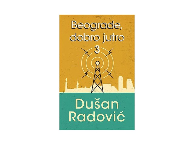 Beograde, dobro jutro 3 - Dušan Radović