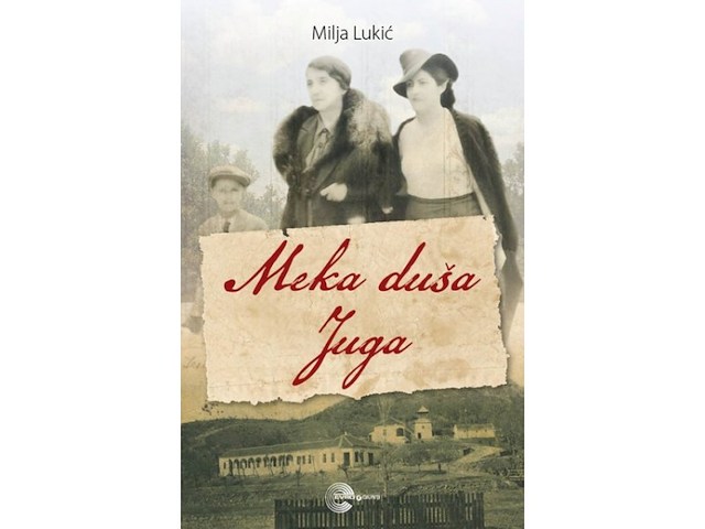 Meka duša juga - Lukić Milja