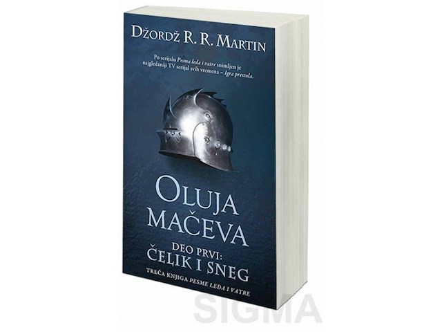 Oluja mačeva - deo prvi: Čelik i sneg - Džordž R. R. Martin