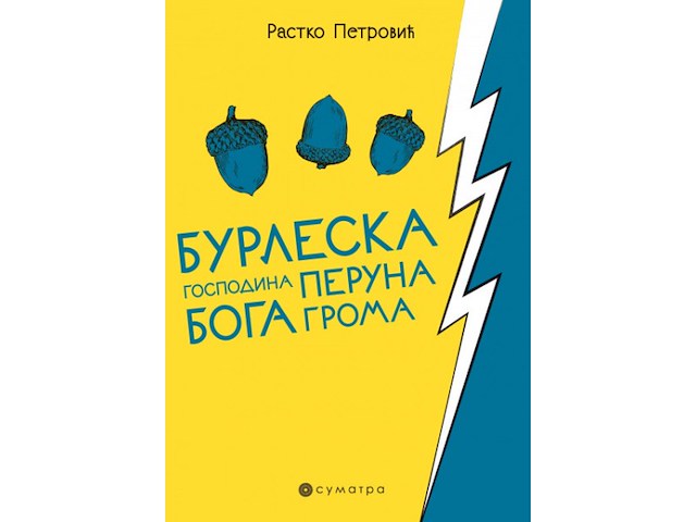 Burleska gospodina Peruna Boga groma - Rastko Petrović