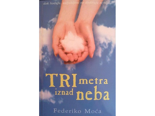 Tri metra iznad neba - Federiko Moća