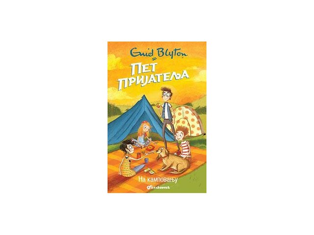 Pet prijatelja na kampovanju - Enid Blajton (7)