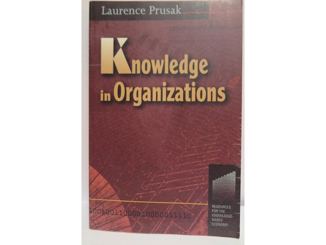 Knowledge in Organizations by Laurence Prusak