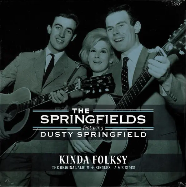 SPRINGFIELDS FT. DUSTY SPRINGFIELDS - Kinda Folksy + Singles - A & B Sides