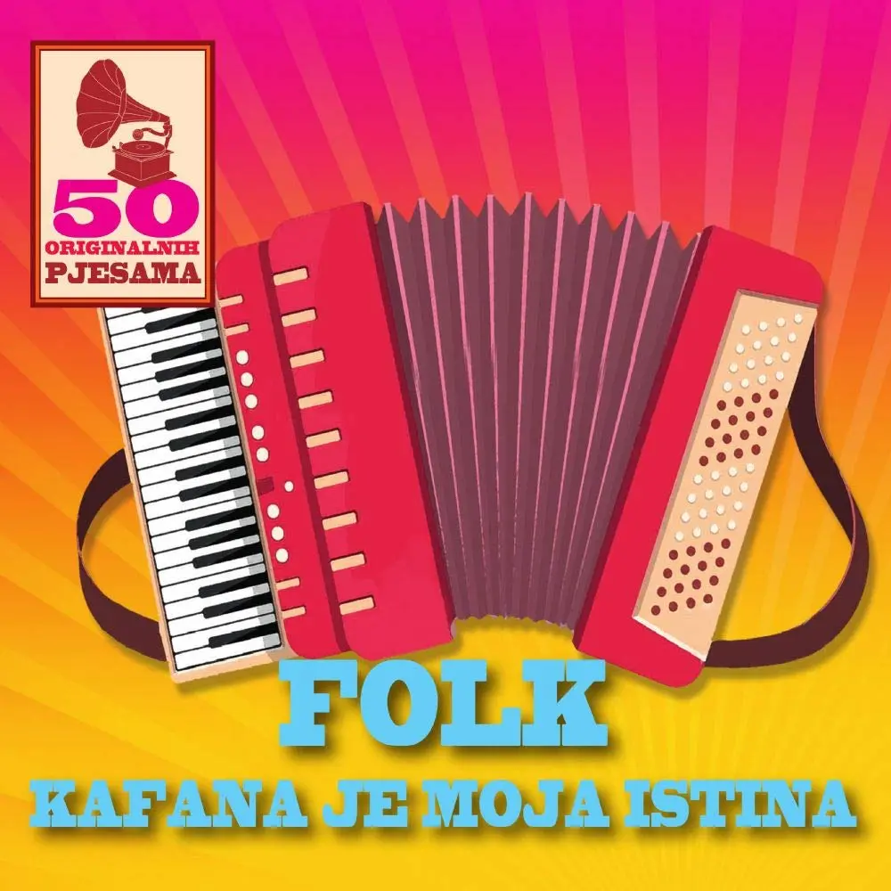 FOLK KAFANA JE MOJA ISTINA - 50 Originalnih Pjesama