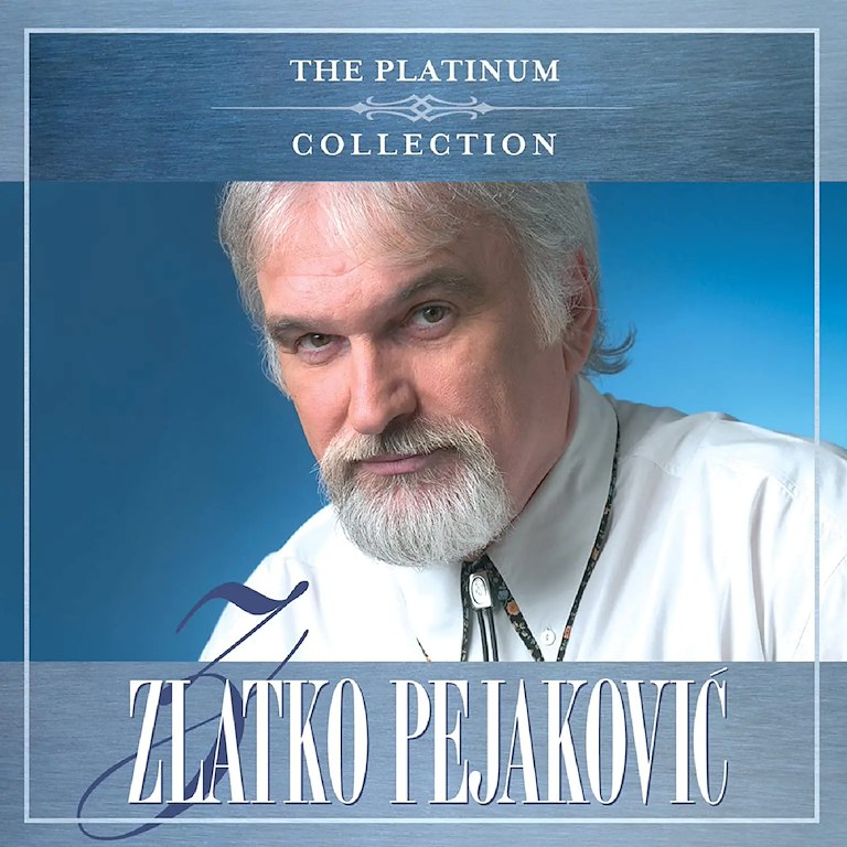 ZLATKO PEJAKOVIĆ - The Platinum Collection