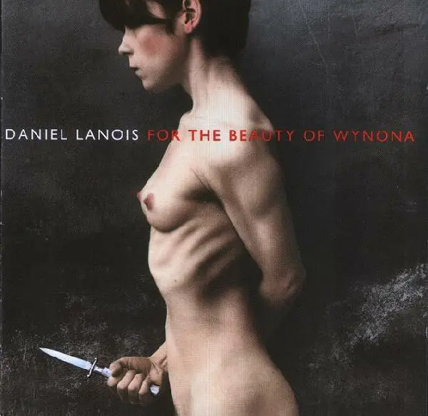 DANIEL LANOIS - For the Beauty of Wynona