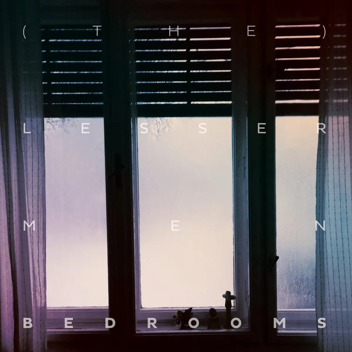 (THE) LESSER MEN - Bedrooms (2017)