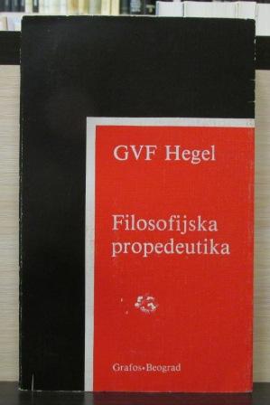 FILOSOFIJSKA PROPEDEUTIKA – GEORG VILHELM FRIDRIH HEGEL