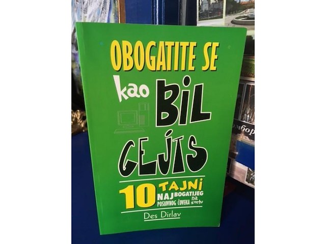 OBOGATITE SE KAO BIL GEJTS  - Des Dirlav