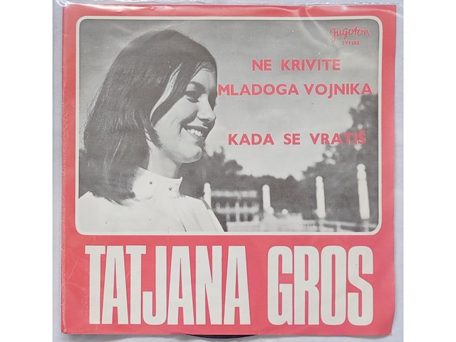 TATJANA  GROS  -  Ne  krivite  mladoga  vojnika