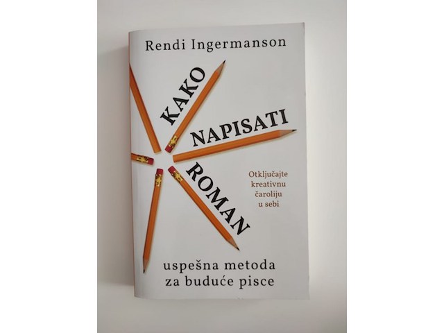 Kako napisati roman - Rendi Ingermanson