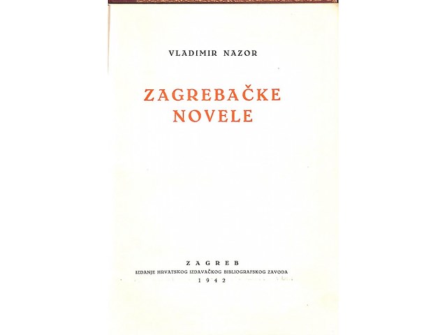 Vladimir Nazor, ZAGREBAČKE NOVELE, Zagreb, 1942.