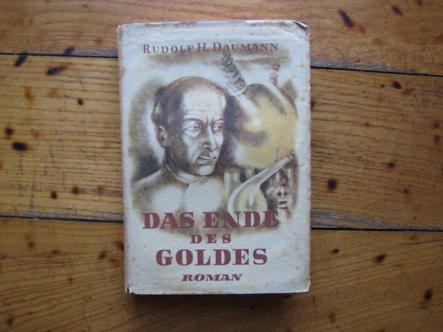 RUDOLF DAUMANN - DAS ENDE DES GOLDES 1938