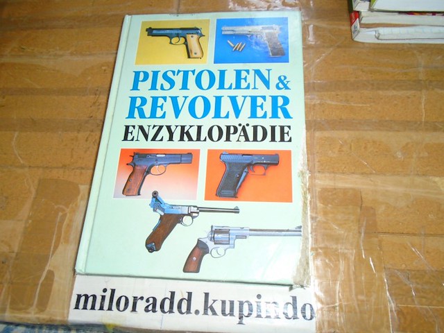 Pistolen Revolver Enzyklopadie A.E.Hartink