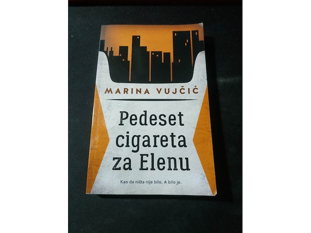 Pedeset cigareta za Elenu - Marina Vujčić