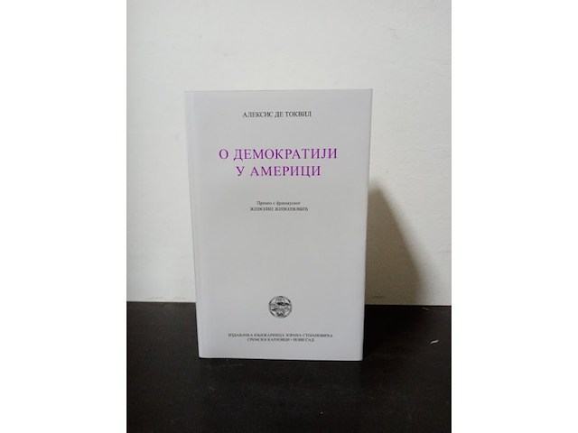 O DEMOKRATIJI U AMERICI Aleksis de Tokvil