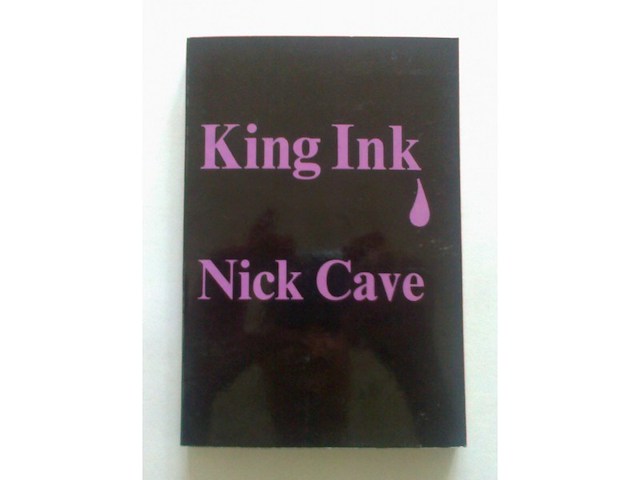 NICK CAVE - King Ink (izdavač:DOM februar 1988. godina)