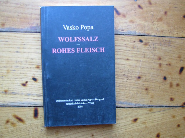 VASKO POPA - WOLFSSALZ, ROHES FLEISCH RETKO