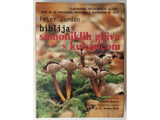 Biblija samoniklih gljiva s kuharicom-Peter Jordan-NOVA