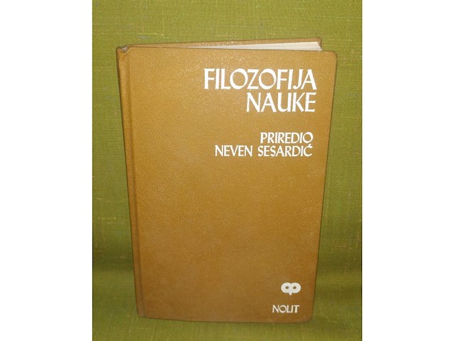 FILOZOFIJA NAUKE - priredio NEVEN SESARDIĆ