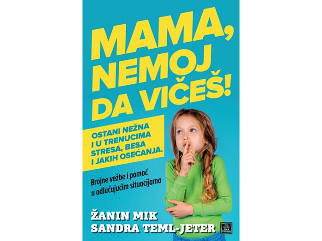 Mama,nemoj da vičeš - Žanin Mik i Sandra Teml-Jeter