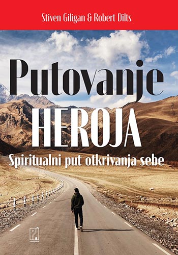 Putovanje heroja (Spiritualni put otkrivanja sebe) – Stiven Giligan, Robert Dilts