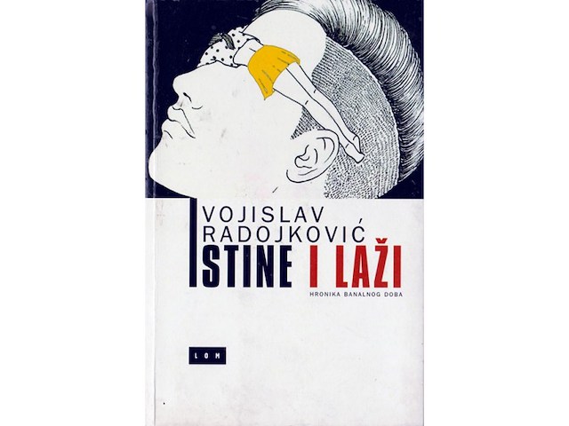 Istine i Laži - Vojislav Radojković