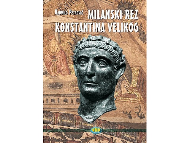 MILANSKI REZ KONSTANTINA VELIKOG - Radmilo Petrović