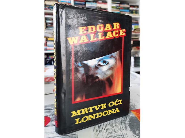 Mrtve oči Londona - Edgar Wallace