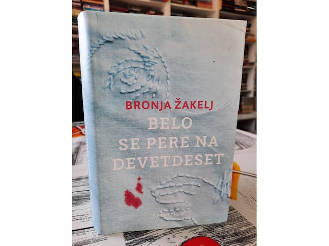 Belo se pere na devetdeset - Bronja Žakelj