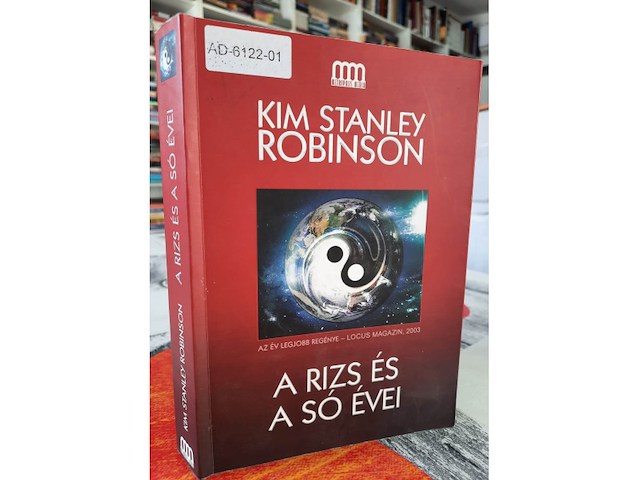 A rizs és a só évei - Kim Stanley Robinson