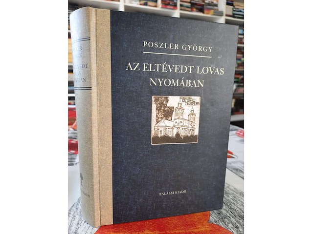 Az ​eltévedt lovas nyomában - Poszler György