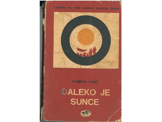 DALEKO JE SUNCE, DOBRICA COSIC