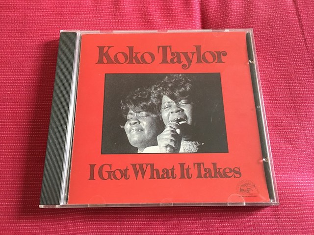CD - Koko Taylor - I Got What It Takes