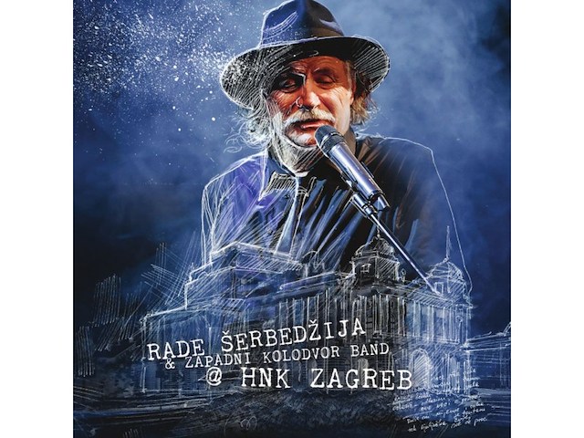 Rade Šerbedžija &; Zapadni Kolodvor Band – @ HNK Zagreb