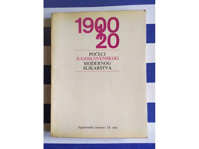 Poceci jugoslovenskog modernog slikarstva 1900-1920