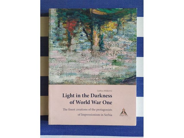 Light in the darkness of World War one - Lj. Miljkovic