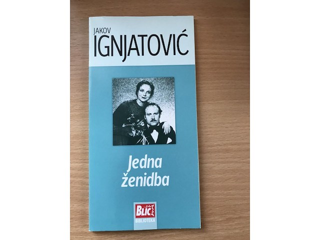 JAKOV IGNJATOVIĆ - JEDNA ŽENIDBA