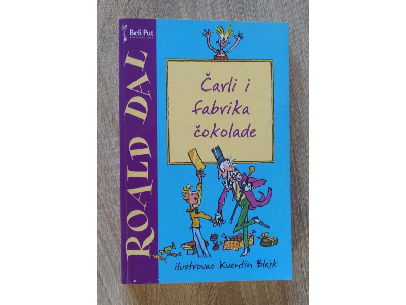 ČARLI I FABRIKA ČOKOLADE. Roald Dal