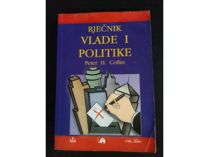 Rječnik vlade i politike - Peter H. Collin